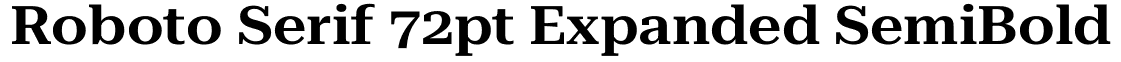 Roboto Serif 72pt Expanded SemiBold: Free Font Download | MaisFontes