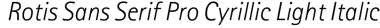 Rotis Sans Serif Pro Cyrillic Light Italic Font: Free Download | MaisFontes