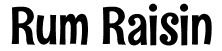 Rum Raisin Font: Free Download | MaisFontes