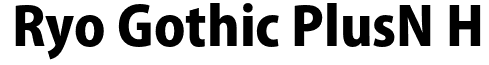 Ryo Gothic PlusN B：無料フォントをダウンロード | MaisFontes