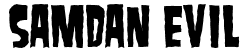 Samdan Evil: Free Font Download | MaisFontes