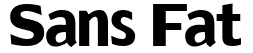 Sans Fat Font: Free Download | MaisFontes