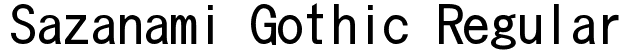 Sazanami Gothic Regular：無料フォントをダウンロード | MaisFontes