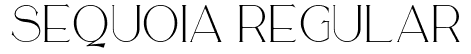 Sequoia Regular: Free Font Download | MaisFontes