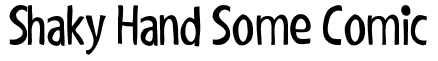 Shaky Hand Some Comic Font: Free Download | MaisFontes