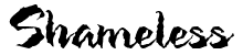 Shameless: Free Font Download | MaisFontes