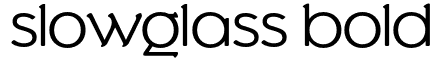 Slowglass Bold: Free Font Download | MaisFontes