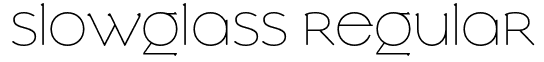 Slowglass Regular: Free Font Download | MaisFontes