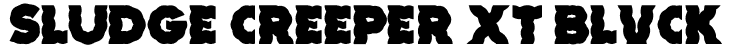 SLUDGE CREEPER XT BLVCK: Free Font Download | MaisFontes