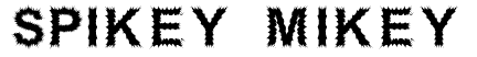 SPIKEY MIKEY: Free Font Download | MaisFontes