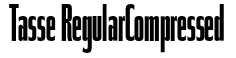 Tasse RegularCompressed: Free Font Download | MaisFontes