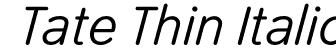 Tate Thin Italic: Free Font Download | MaisFontes