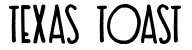 Texas Toast: Free Font Download | MaisFontes