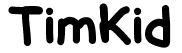 TimKid: Baixar Fonte Grátis | MaisFontes