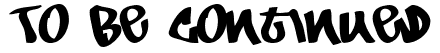 To Be Continued: Free Font Download | MaisFontes