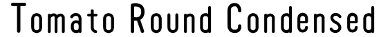 Tomato Round Condensed: Free Font Download | MaisFontes