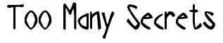 Too Many Secrets: Free Font Download | MaisFontes