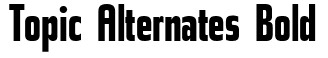 Topic Alternates Bold: Free Font Download | MaisFontes