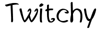 Twitchy: Free Font Download | MaisFontes