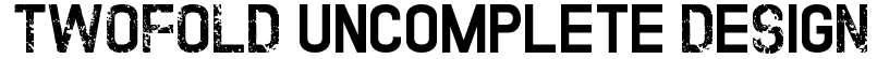 TWOFOLD uncomplete DeSigN: Free Font Download | MaisFontes
