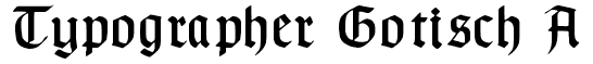 Baixar Fonte Typographer Gotisch A Grátis | MaisFontes.com