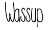 Wassup Font: Free Download | MaisFontes