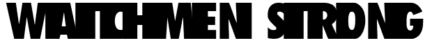 Watchmen Strong Font: Free Download | MaisFontes