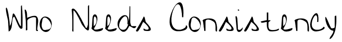 Who Needs Consistency: Free Font Download | MaisFontes