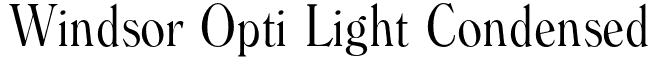 Windsor Opti Light Condensed: Free Font Download | MaisFontes