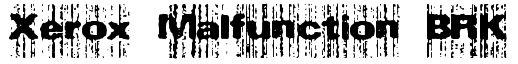 Xerox Malfunction BRK: Free Font Download | MaisFontes
