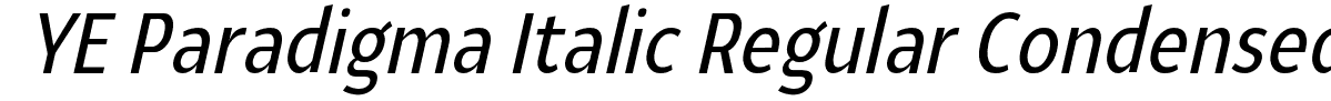 YE Paradigma Italic Regular Condensed: Free Font Download | MaisFontes