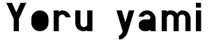 Yoru yami Font: Free Download | MaisFontes