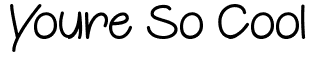 Youre So Cool: Baixar Fonte Grátis | MaisFontes